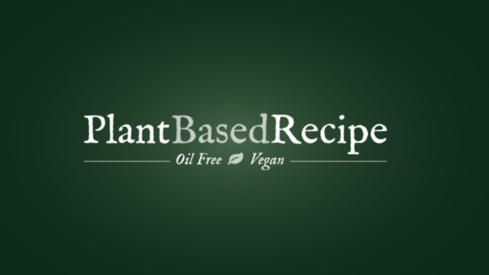 Recipes * Plant Based Recipes: Easy Oil Free Vegan Recipes